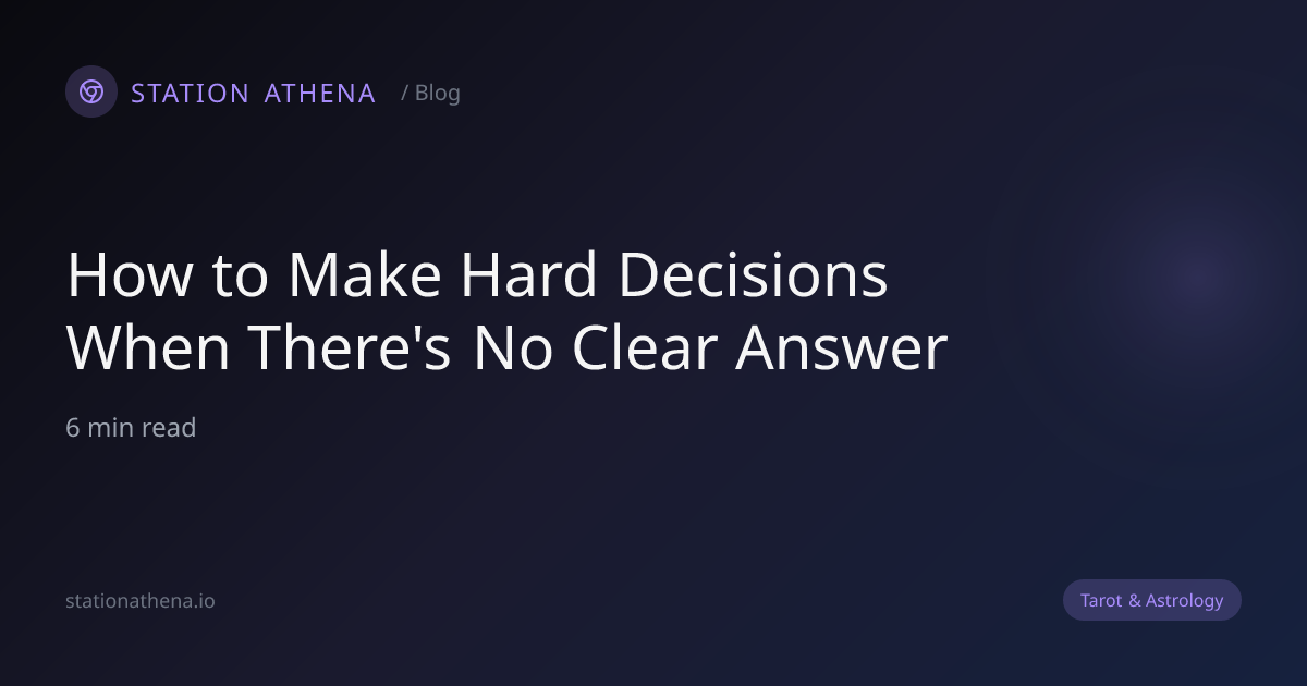 How to Make Hard Decisions When There's No Clear Answer | Station ...